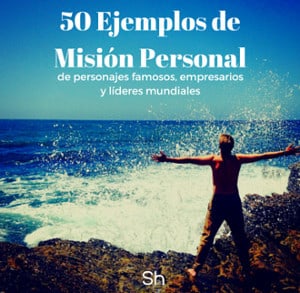 4 Ejemplos de Misión Personal para inspirarte - Superhábitos